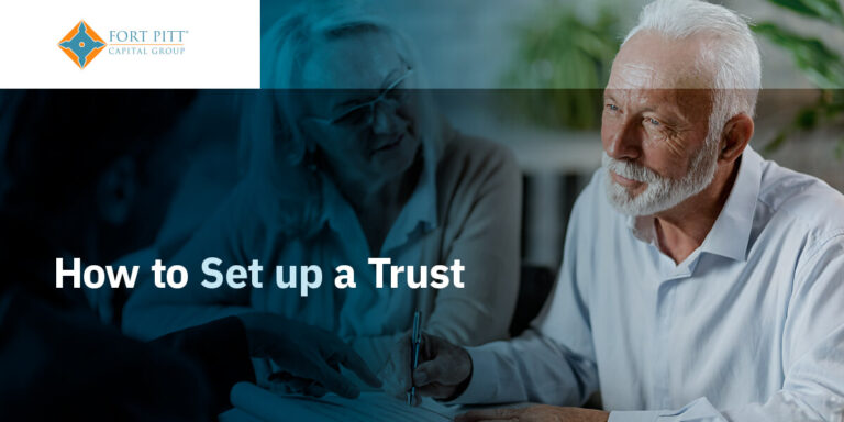 Why Set Up a Trust? (Plus) How to Set Up a Trust