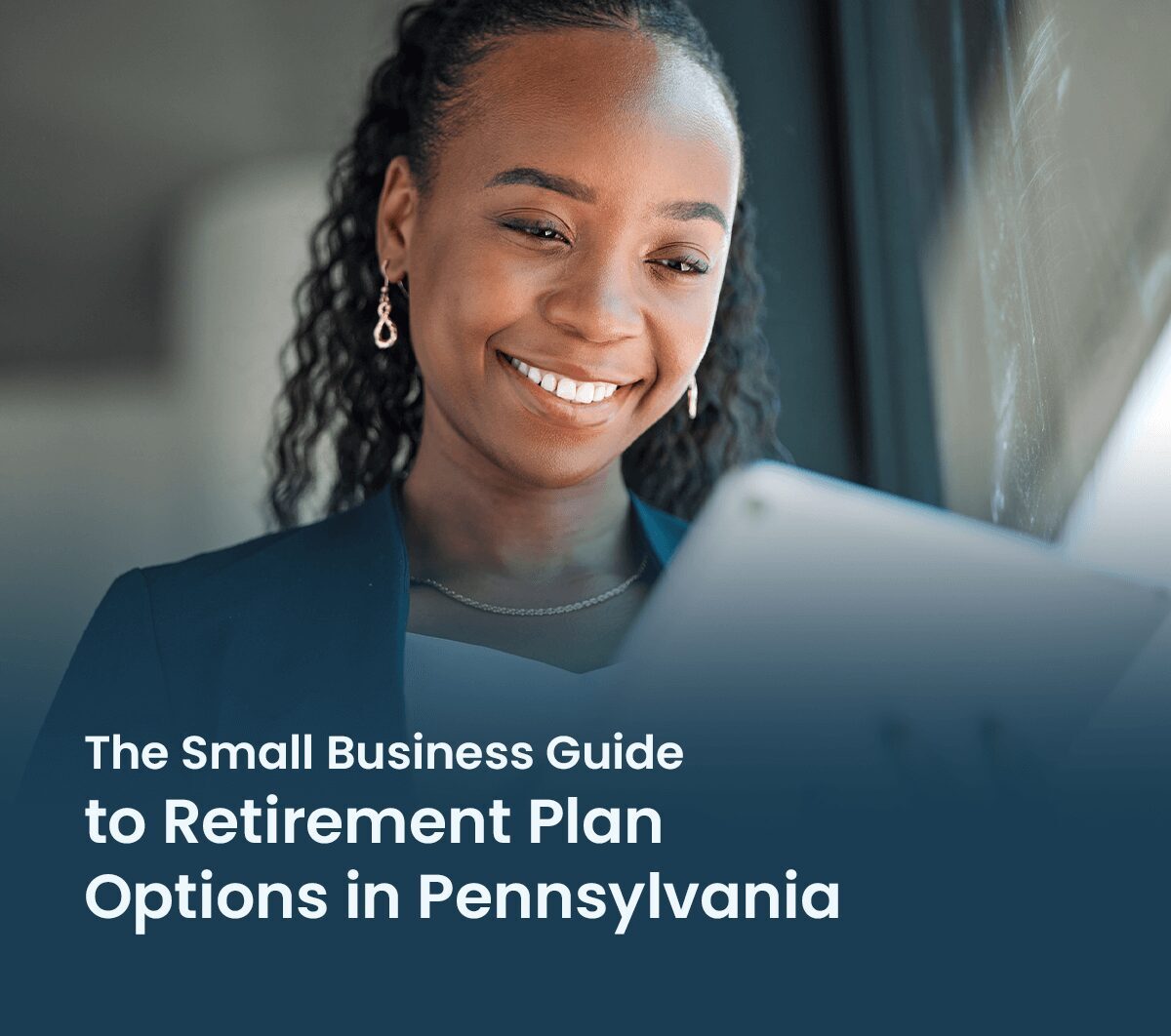 The Small Business Guide to Retirement Plan Options in Pennsylvania - Fort Pitt Capital Group